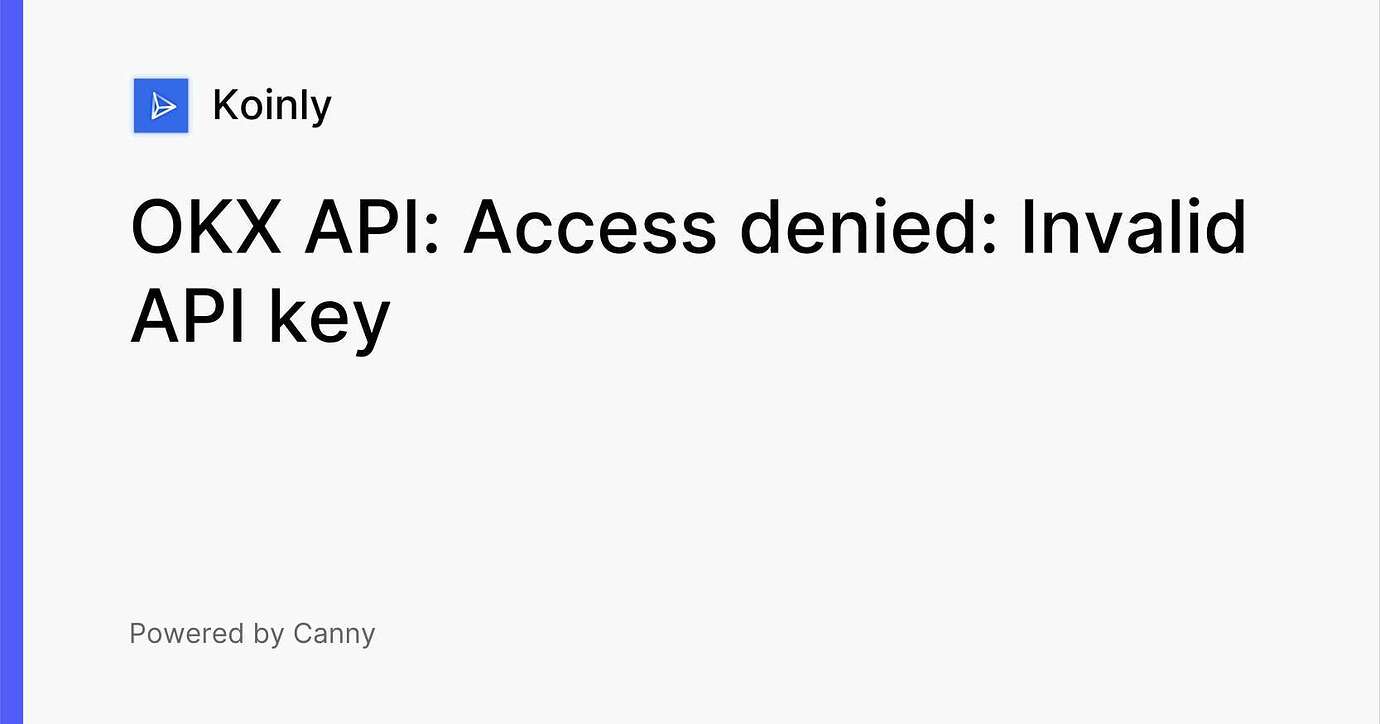 The auto-sync for the OKX exchange always fails due to an invalid API key - Koinly Support - Koinly